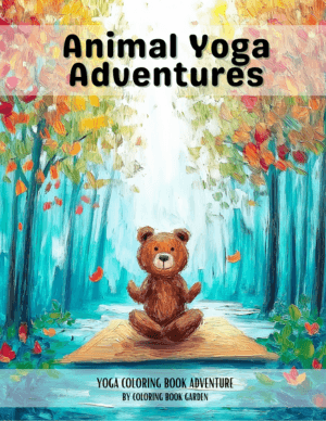 Animal Yoga Adventures: A Coloring Book for Kids